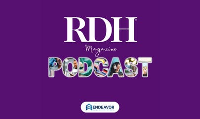 RDH Mag Has A Podcast! | Registered Dental Hygienists