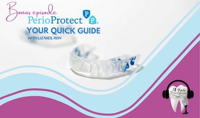 BONUS EPISODE Perio Protect: Your Quick Guide with Liz Nies, RDH ...