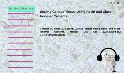 Science Sunday: Sealing Carious Tissue Using Resin and Glass Ionomer ...