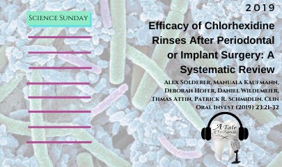 Efficacy of Chlorhexidine Rinses After Periodontal or Implant Surgery ...